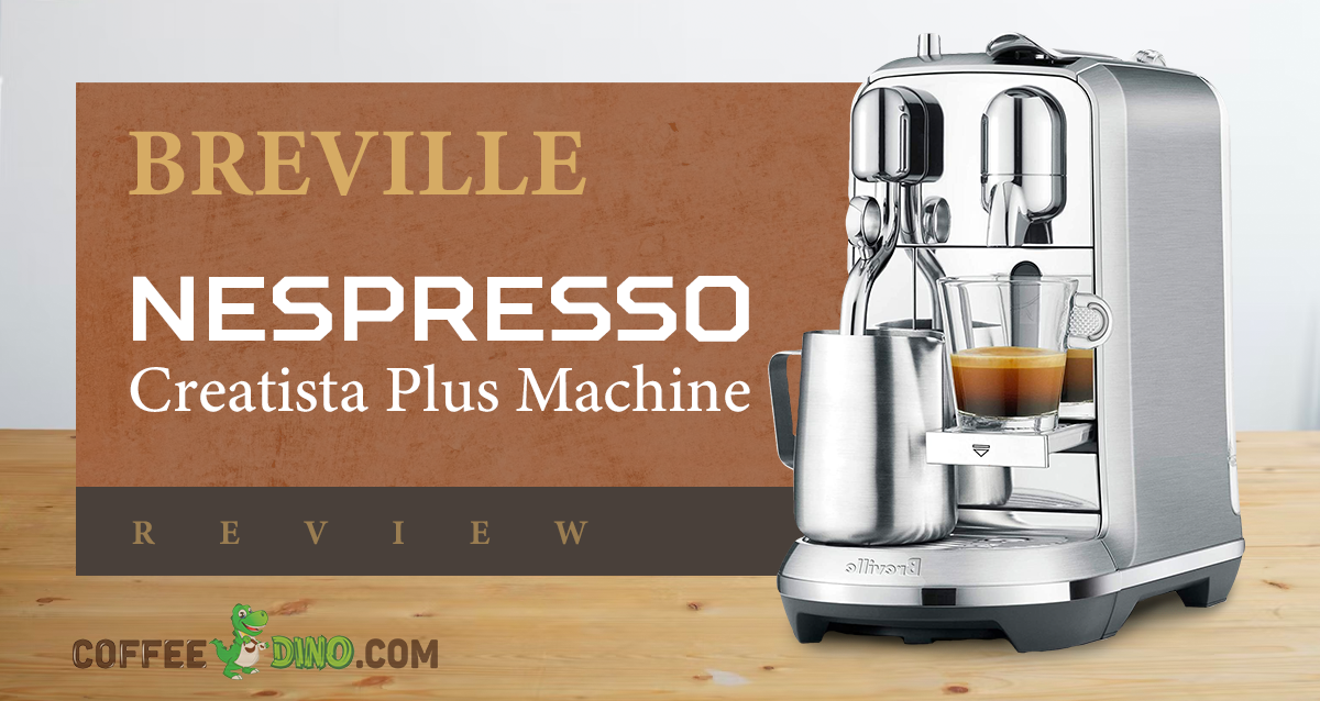 Breville Nespresso Creatista Plus Machine Reviews 2024